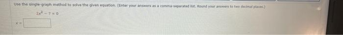 Solved Use the single graph method to solve the given | Chegg.com