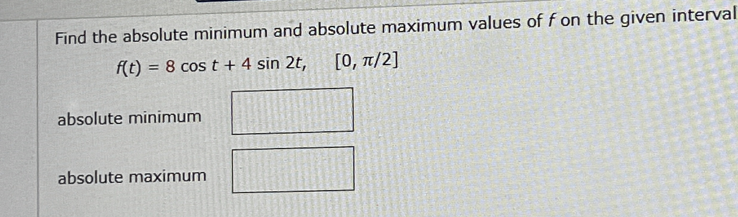 Solved Find the absolute minimum and absolute maximum values | Chegg.com