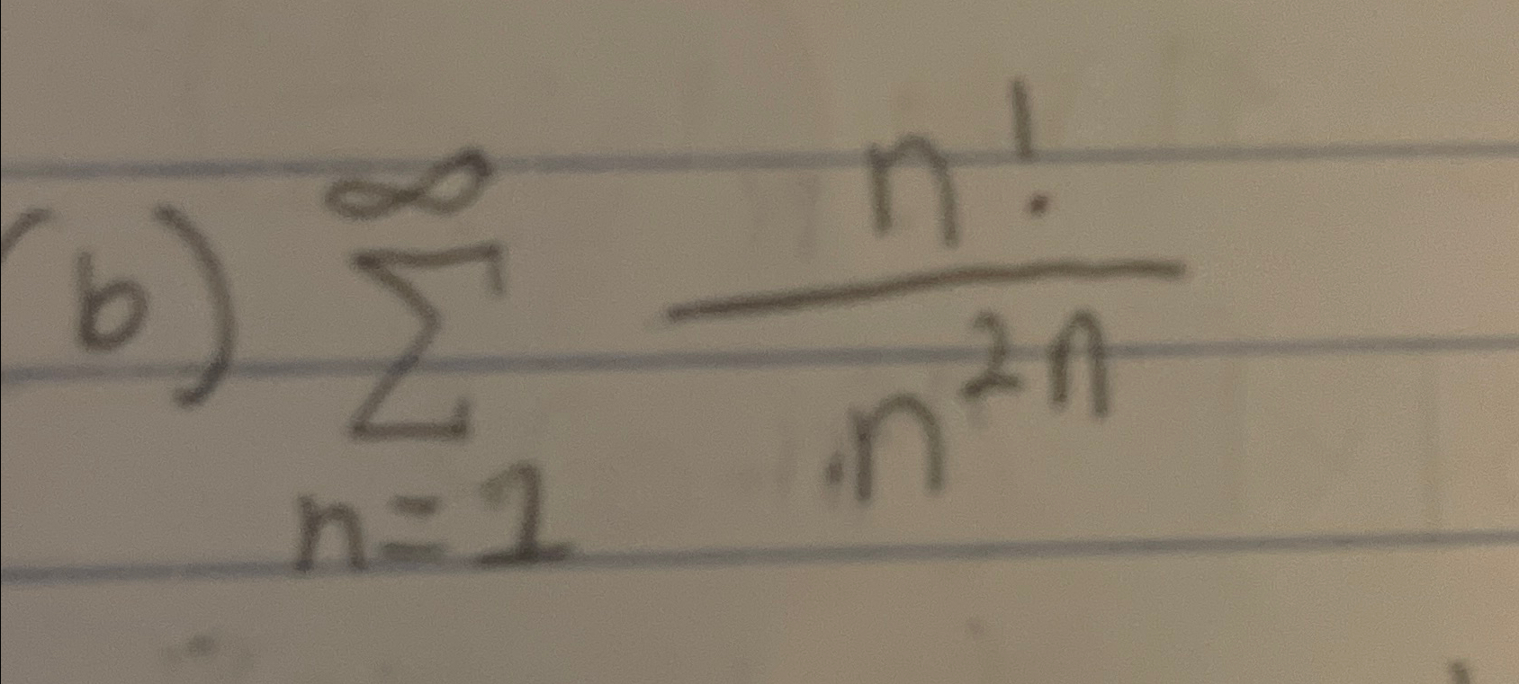 Solved (b) ∑n=1∞n!n2n | Chegg.com
