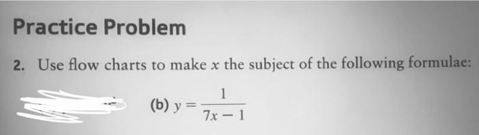 Solved 2. Use flow charts to make x the subject of the | Chegg.com