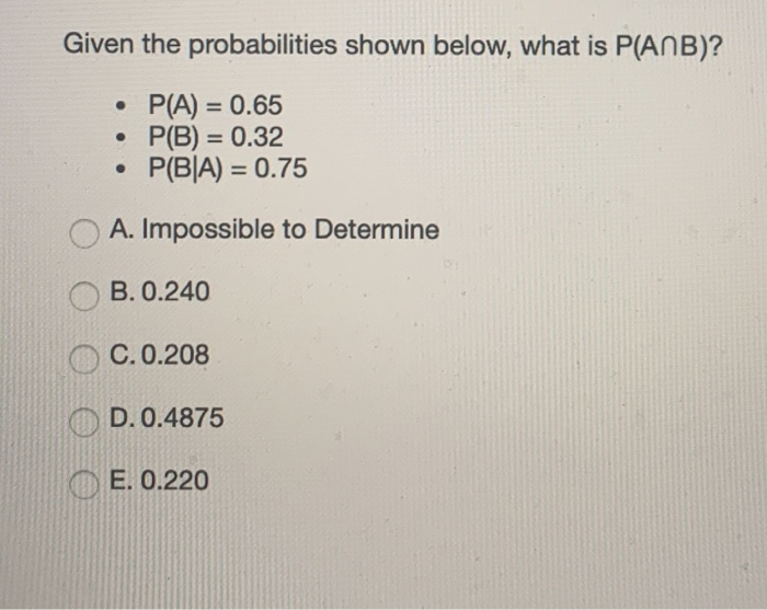 Solved Given the probabilities shown below, what is P(ANB)? | Chegg.com