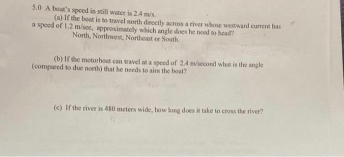 Solved 5.0 A boat's speed in still water is 2.4 m/s. (a) If | Chegg.com