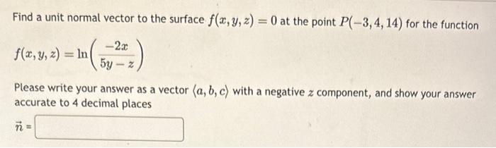 Solved Find a unit normal vector for the following function | Chegg.com