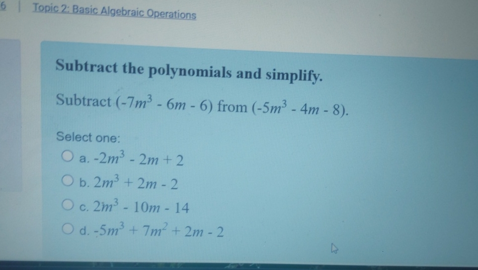 Solved Topic 2: Basic Algebraic OperationsSubtract the | Chegg.com