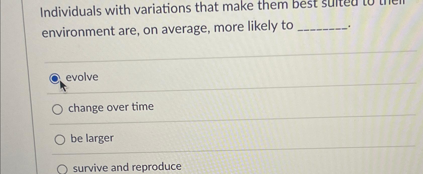 Solved Individuals with variations that make them best | Chegg.com