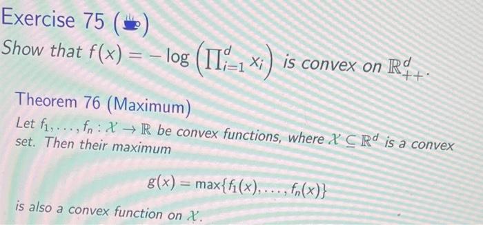 Solved Show that f(x)=−log(∏i=1dxi) is convex on R++d. | Chegg.com