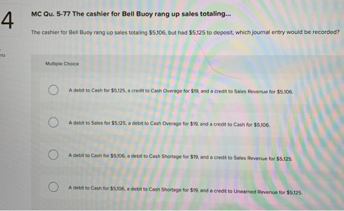 Solved MC Qu. 5-77 The cashier for Bell Buoy rang up sales | Chegg.com