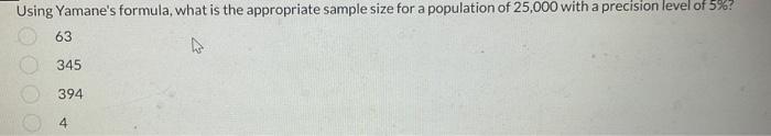 Solved Using Yamane's formula, what is the appropriate | Chegg.com