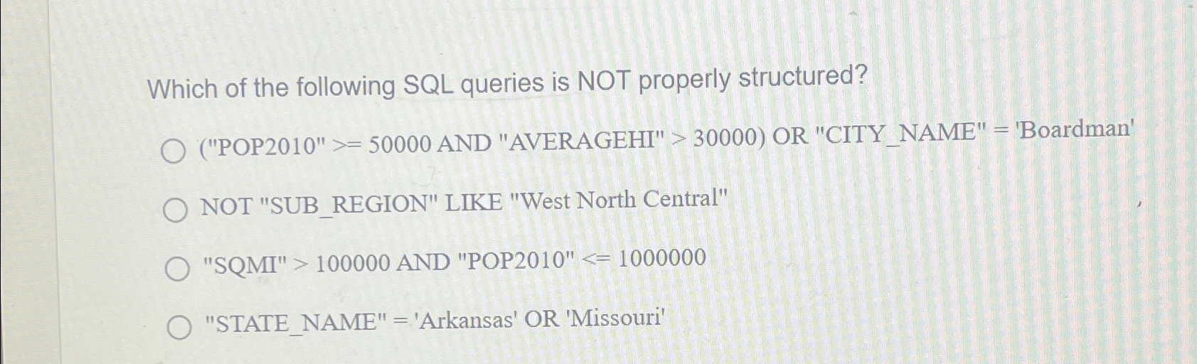 Solved Which of the following SQL queries is NOT properly | Chegg.com