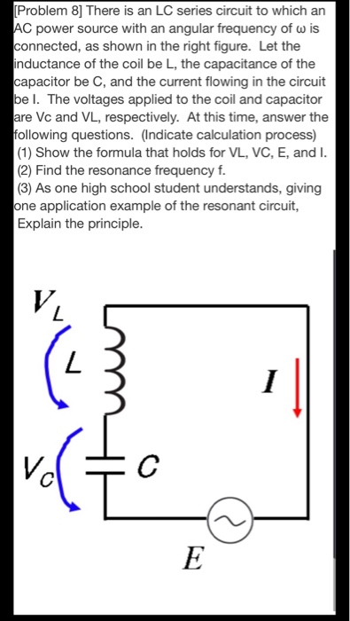 Solved [Problem 8] There is an LC series circuit to which an | Chegg.com