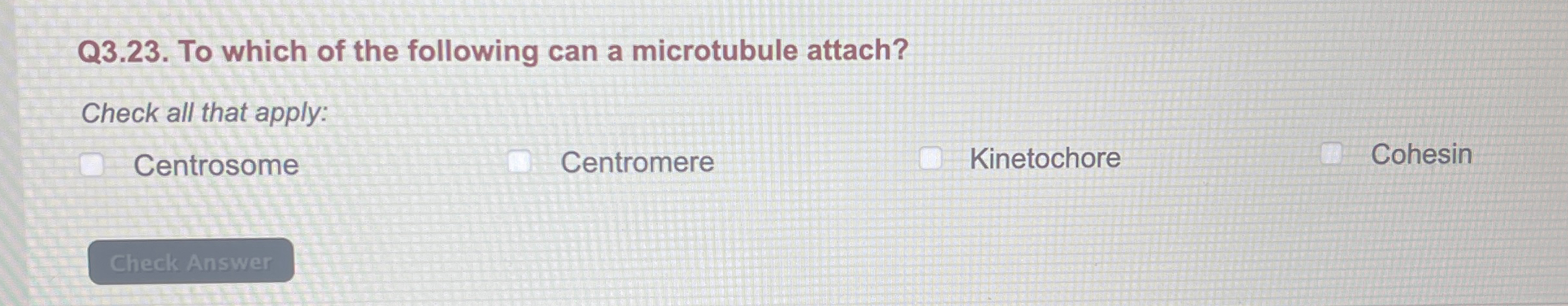 Solved Q3.23. ﻿To which of the following can a microtubule | Chegg.com
