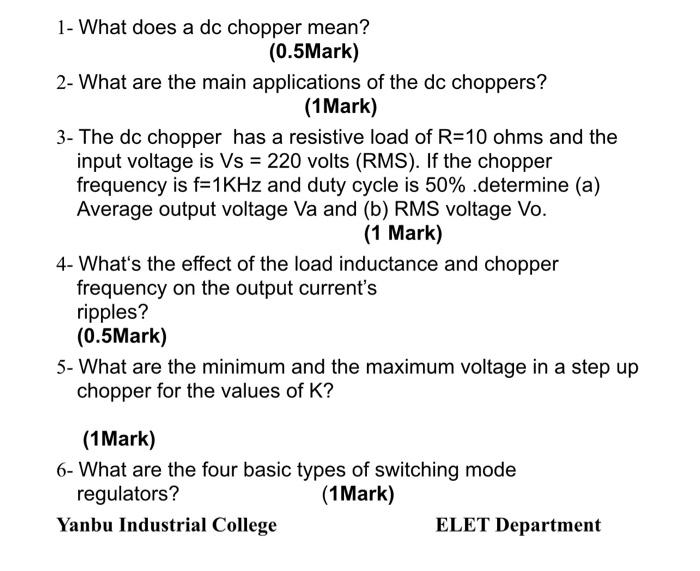 Solved 1- What does a dc chopper mean? (0.5Mark) 2- What are | Chegg.com