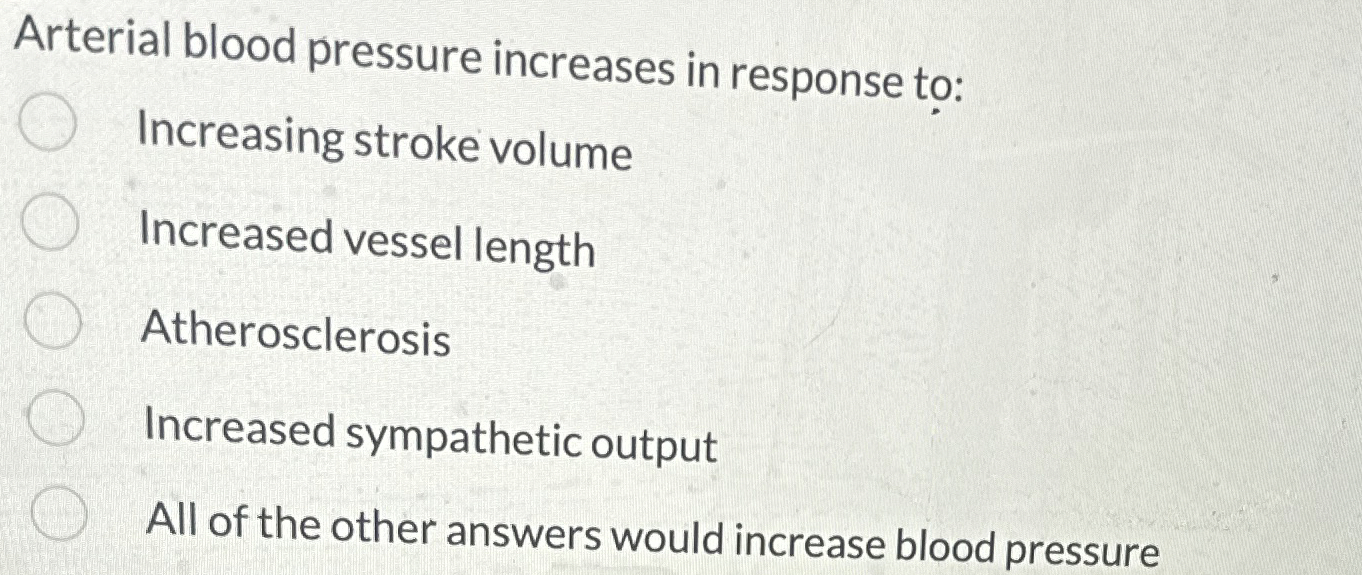 Solved Arterial blood pressure increases in response | Chegg.com