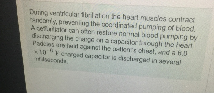 Solved During ventricular fibrillation the heart muscles | Chegg.com