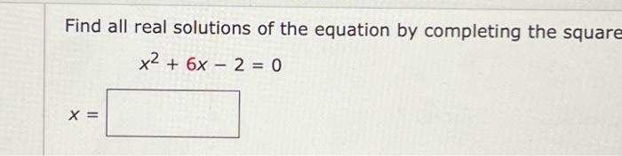 Solved Find all real solutions of the equation by completing | Chegg.com