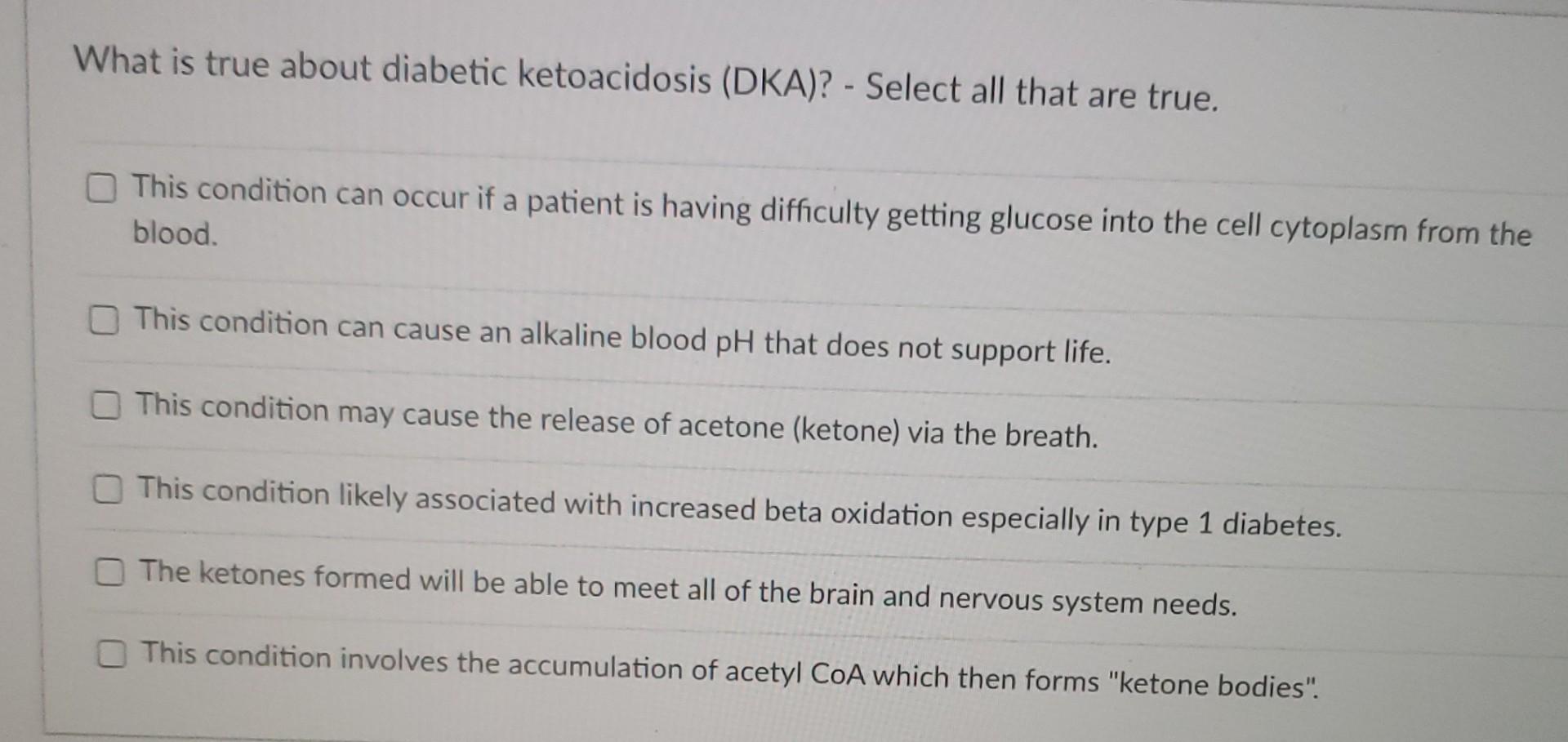 Solved What is true about diabetic ketoacidosis (DKA)? - | Chegg.com