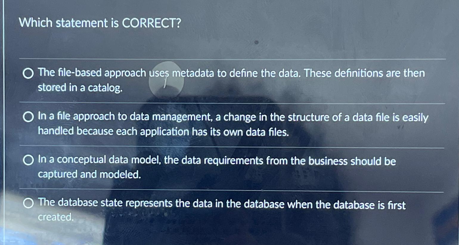 Solved Which statement is CORRECT?The file-based approach | Chegg.com