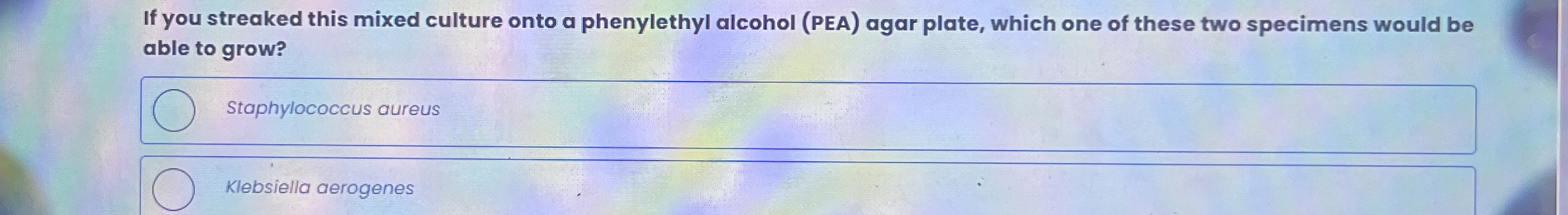 Solved If you streaked this mixed culture onto a phenylethyl | Chegg.com