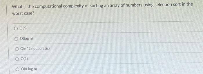 What is the computational complexity of sorting an | Chegg.com