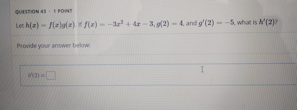 Solved QUESTION 43 1 POINT Let h(x) = f(x)g(x). If f(x) = | Chegg.com