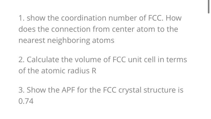 Solved 1. show the coordination number of FCC. How does the | Chegg.com