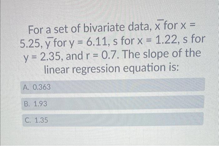 Solved For a set of bivariate data, xˉ for x= 5.25,yˉ for | Chegg.com