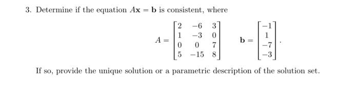 Solved 3. Determine if the equation Ax=b is consistent, | Chegg.com