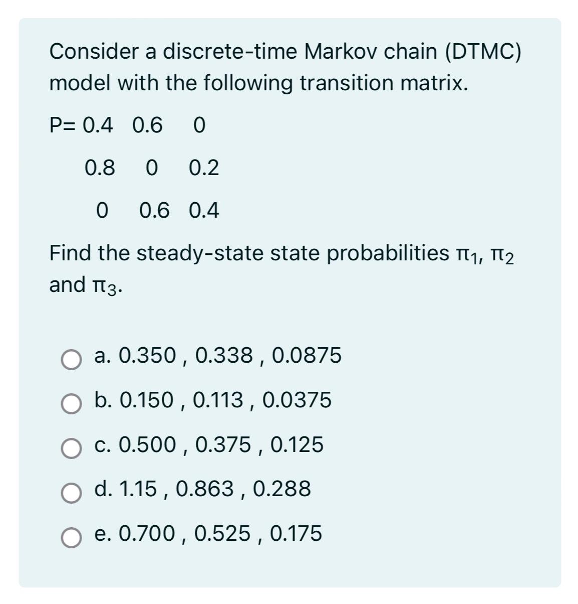 Solved Consider a discrete-time Markov chain (DTMC) ﻿model | Chegg.com