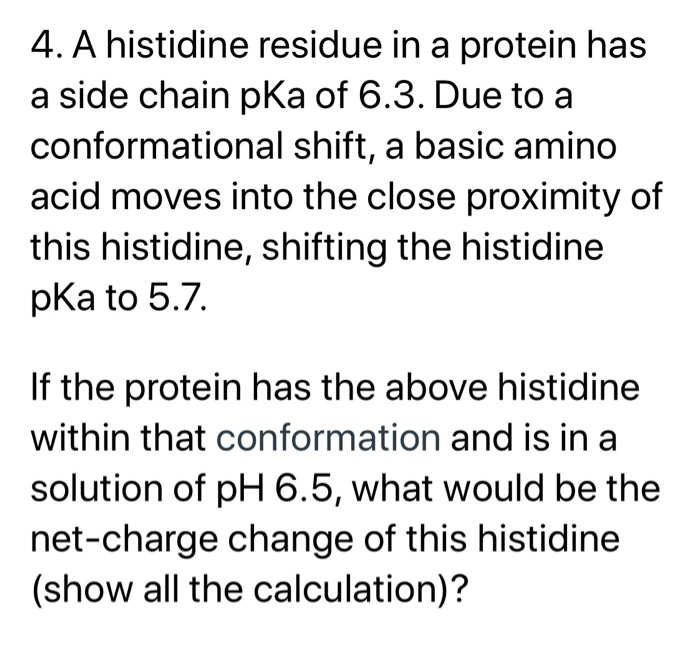 Solved 4. A histidine residue in a protein has a side chain | Chegg.com