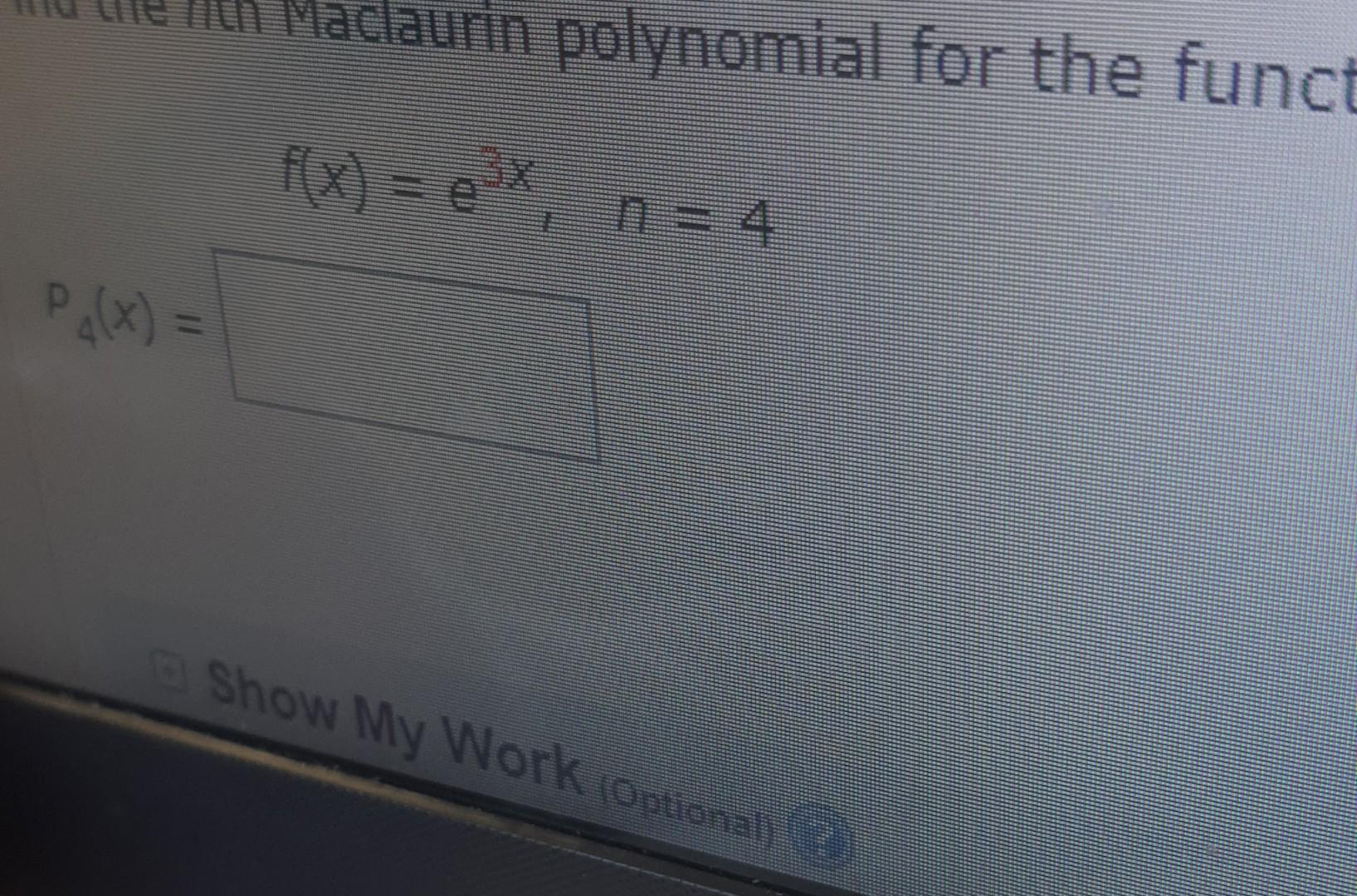 Solved f(x)=e3x,n=4 | Chegg.com