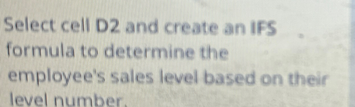Solved Select cell D2 ﻿and create an IFS formula to | Chegg.com