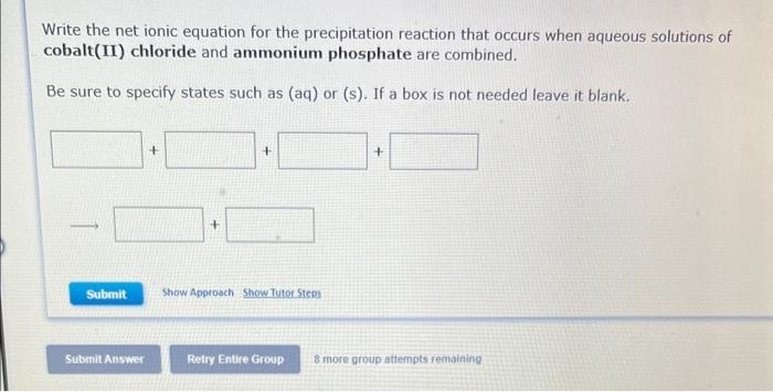 Solved Write the net ionic equation for the precipitation | Chegg.com