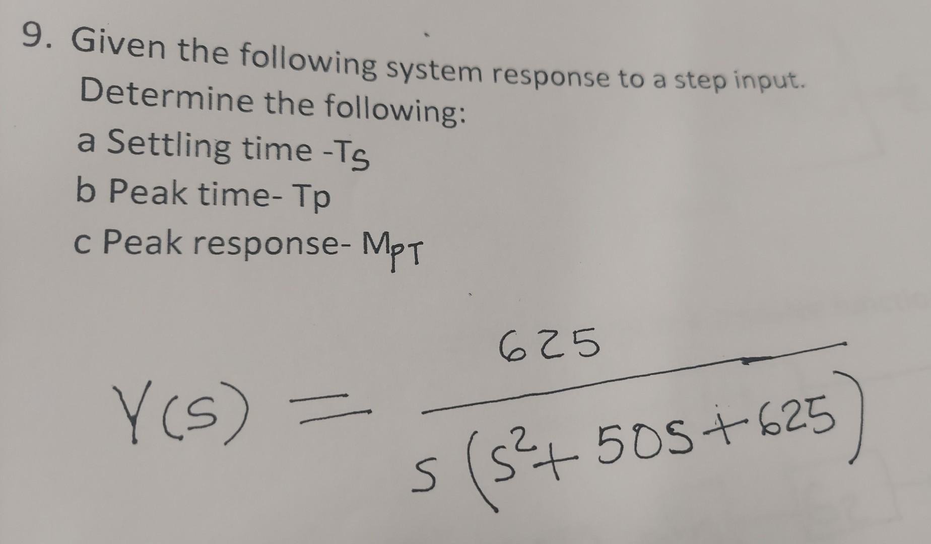 Solved 9. Given the following system response to a step | Chegg.com