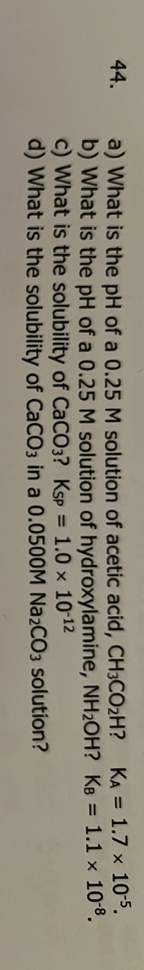 Solved a) ﻿What is the pH ﻿of a 0.25M ﻿solution of acetic | Chegg.com