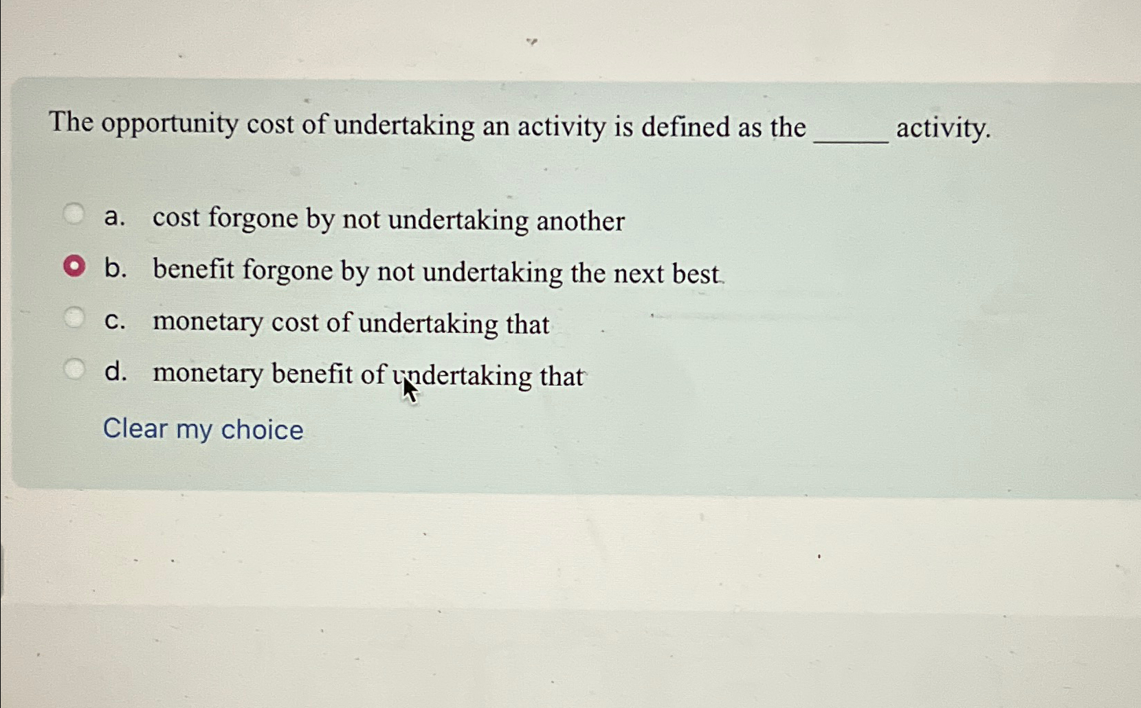Solved The opportunity cost of undertaking an activity is | Chegg.com