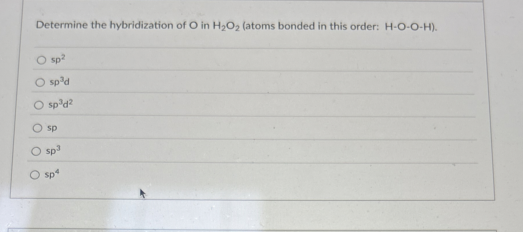 Solved Determine the hybridization of O in H2O2 (atoms | Chegg.com