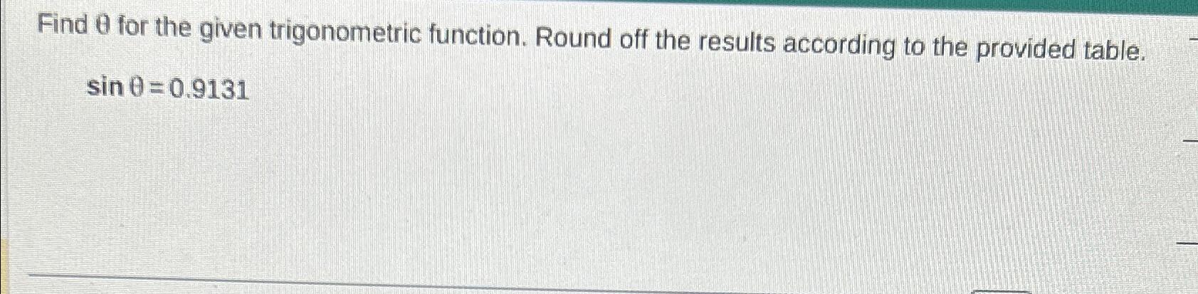 Solved Find θ ﻿for the given trigonometric function. Round | Chegg.com