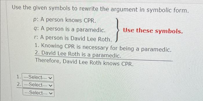Solved Use the given symbols to rewrite the argument in | Chegg.com