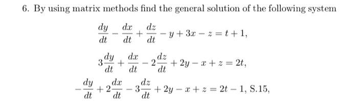 Solved 6. By using matrix methods find the general solution | Chegg.com