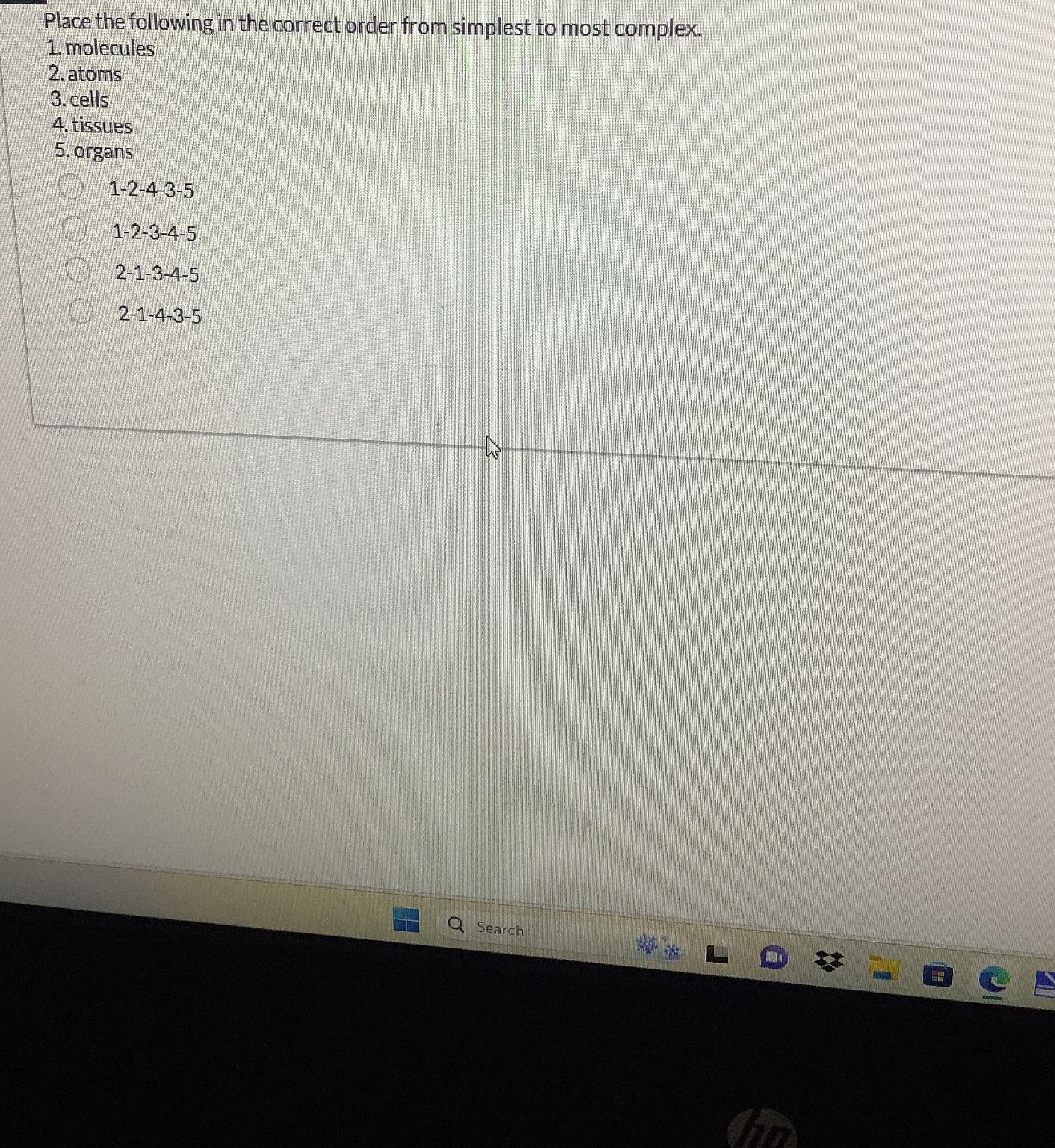 Solved Place the following in the correct order from | Chegg.com