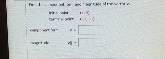 Solved Find the component form and magnitude of the vector | Chegg.com