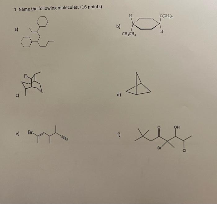 Solved 1. Name the following molecules. ( 16 points) a) c) | Chegg.com