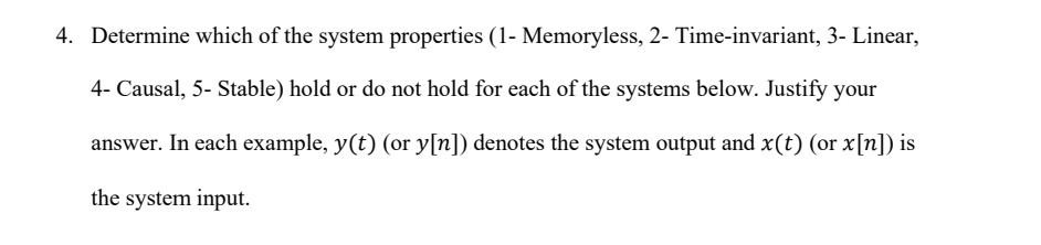 Solved 4. Determine which of the system properties (1- | Chegg.com