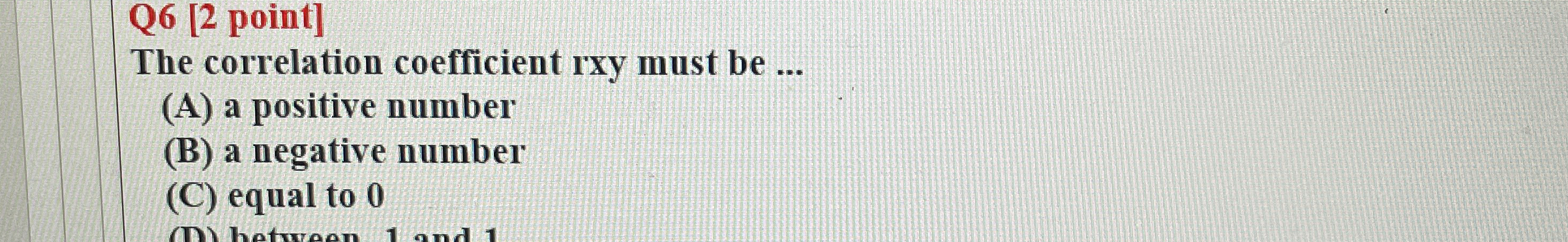 Solved Q6 [2 ﻿point]The correlation coefficient rxy must be | Chegg.com