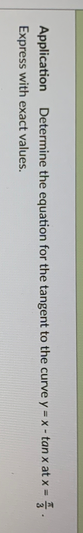 Solved Application Determine the equation for the tangent to | Chegg.com