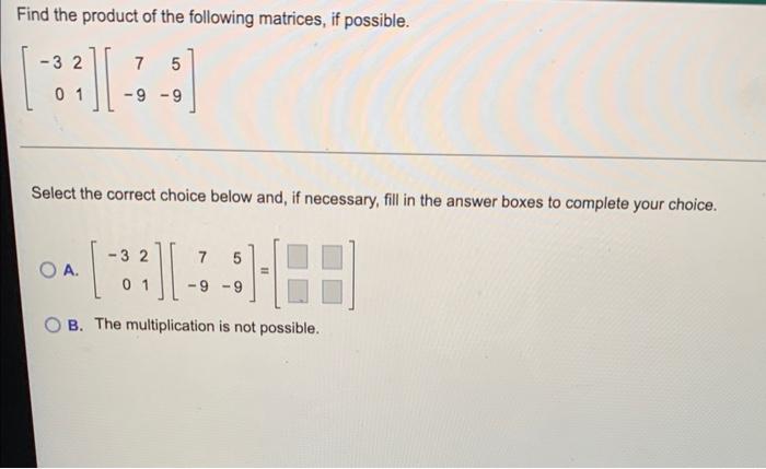 Solved Find the product of the following matrices, if | Chegg.com