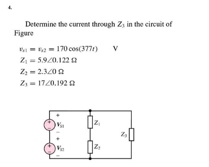 Solved 4. Determine the current through Z3 in the circuit of | Chegg.com
