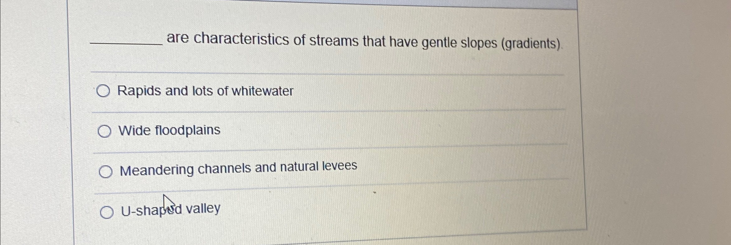 Solved are characteristics of streams that have gentle | Chegg.com