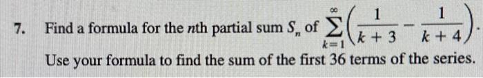Solved 7. Find a formula for the nth partial sum Sn of | Chegg.com