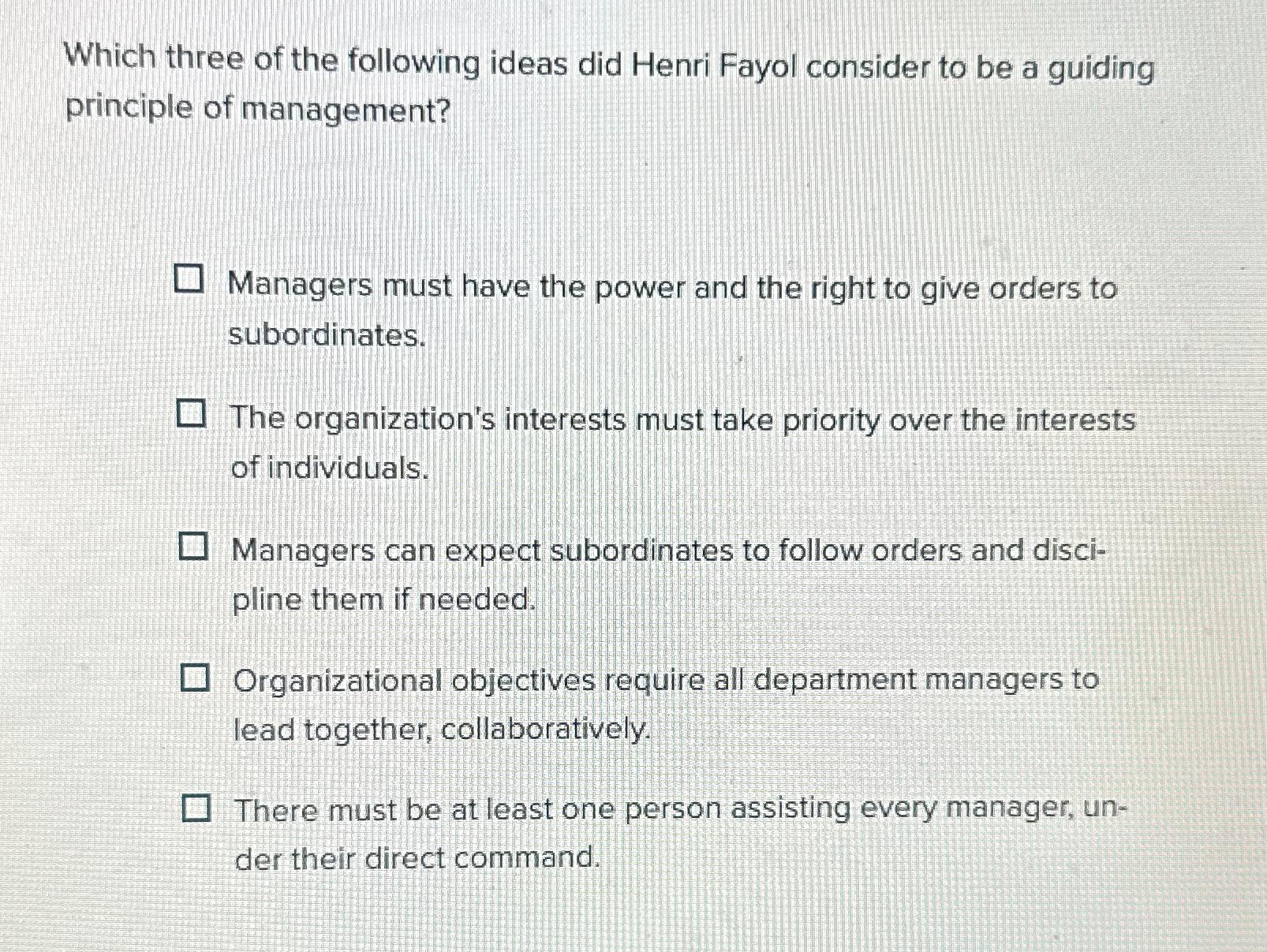 Solved Which three of the following ideas did Henri Fayol | Chegg.com